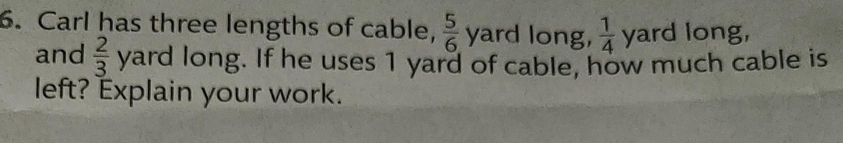 Solved Carl has three lengths of cable, 65 yard long, 41 | Chegg.com