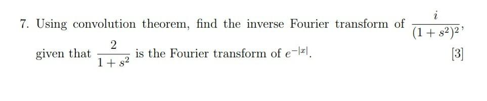 Solved 7. Using convolution theorem, find the inverse | Chegg.com