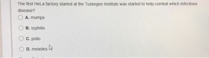 Solved The first HeLa factory started at the Tuskegee | Chegg.com