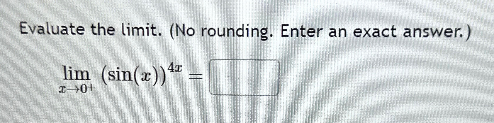 Solved Evaluate the limit. (No rounding. Enter an exact | Chegg.com