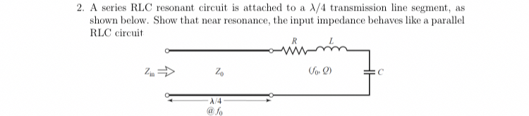 Solved A series RLC resonant circuit is attached to a λ4 | Chegg.com