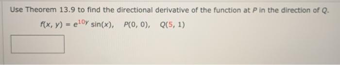 Solved Use Theorem 13.9 to find the directional derivative | Chegg.com