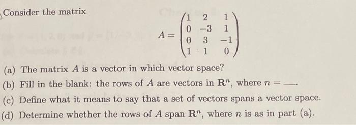 Solved Consider the matrix 1 0 0 1 ܘܬ ܘ A= -3 3 1 1 1 -1 0 | Chegg.com