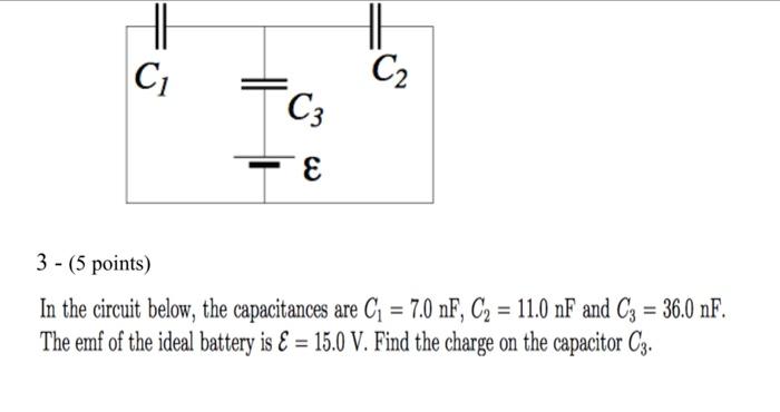 Solved 3 - (5 points) In the circuit below, the capacitances | Chegg.com