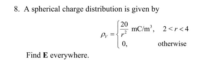 Solved 8. A spherical charge distribution is given by | Chegg.com
