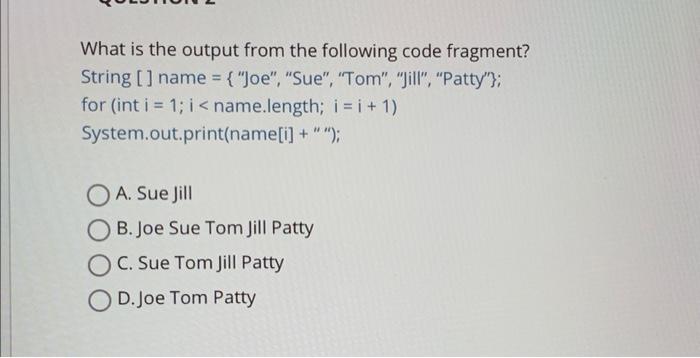 Solved What is the output from the following code fragment? | Chegg.com