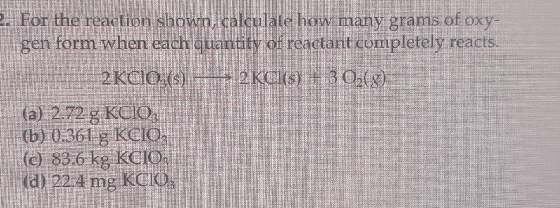 For the reaction shown, calculate how many grams of | Chegg.com