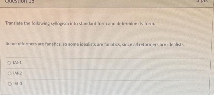 Translate the following syllogism into standard form | Chegg.com