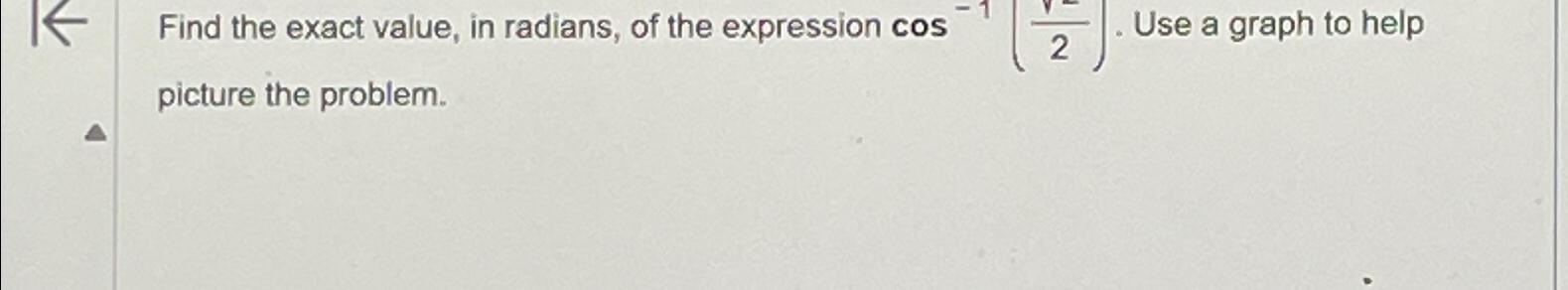 Solved Find the exact value, in radians, of the expression | Chegg.com