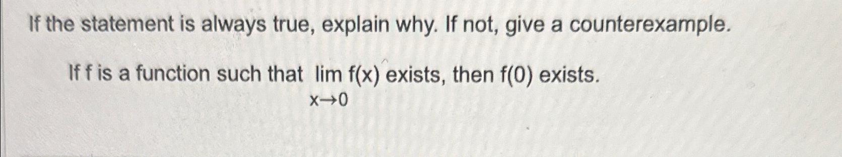 Solved If the statement is always true, explain why. If not, | Chegg.com