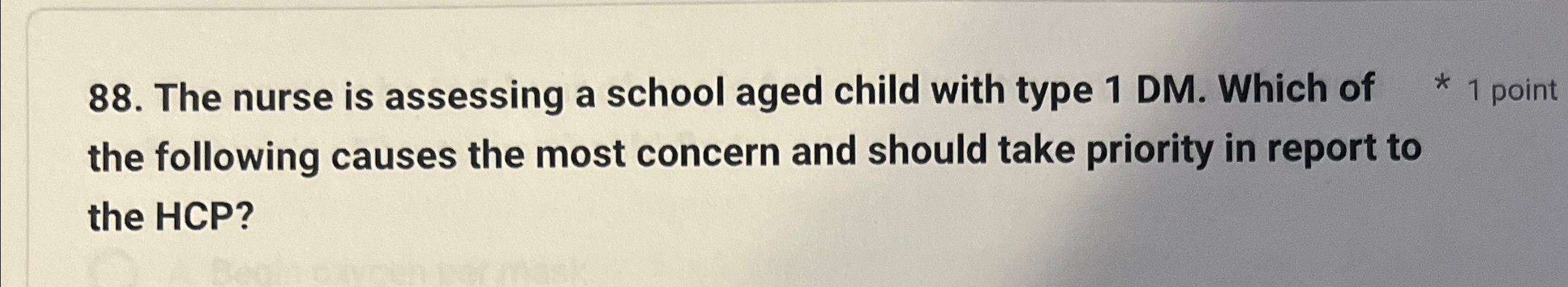 Solved The nurse is assessing a school aged child with type | Chegg.com