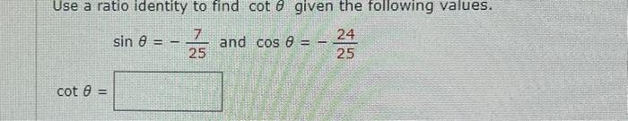 Solved Use a ratio identity to find cot 8 given the | Chegg.com