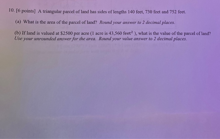Solved 10. [6 points] A triangular parcel of land has sides | Chegg.com