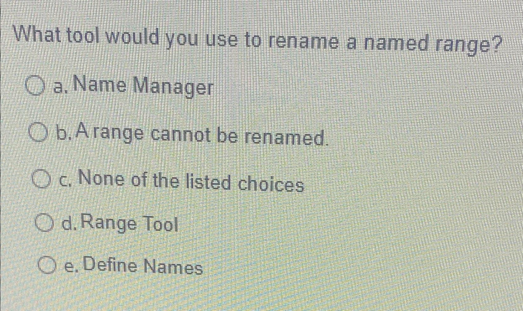 What tool would you use to rename a named range?a. | Chegg.com