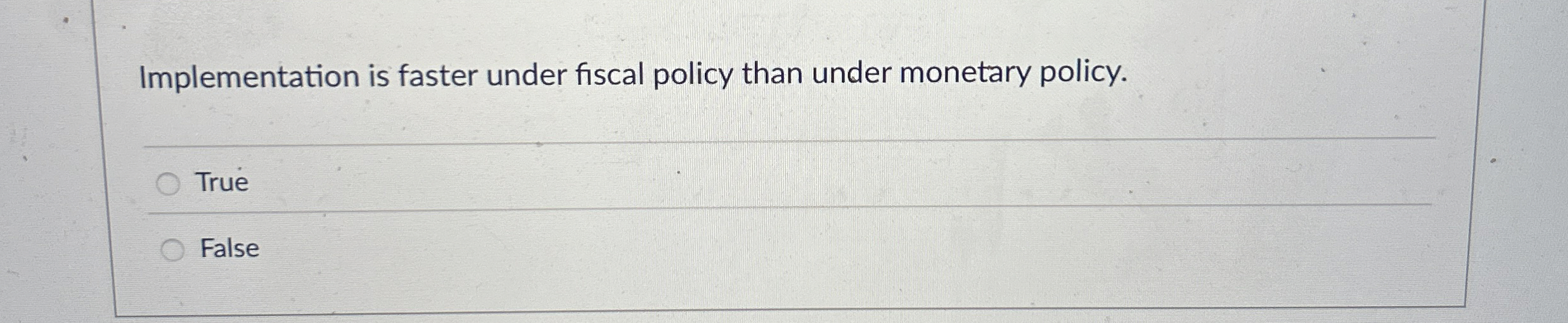 Solved Implementation is faster under fiscal policy than | Chegg.com