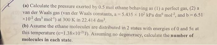 Solved (a) Calculate the pressure exerted by 0.5 mol ethane | Chegg.com