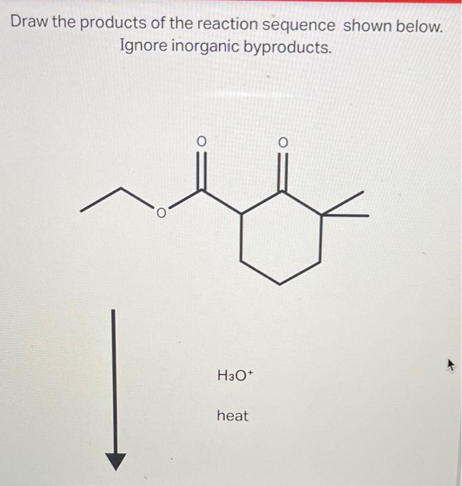 Solved Draw the products of the reaction sequence shown | Chegg.com