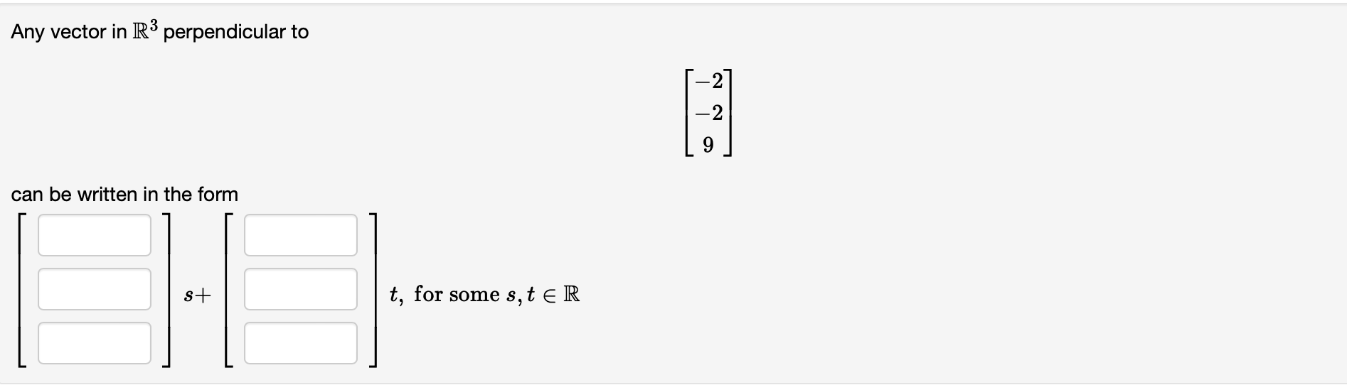 Solved Any vector in R3 ﻿perpendicular to[-2-29]can be | Chegg.com