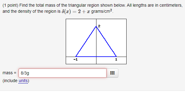 Solved (1 ﻿point) ﻿Find the total mass of the triangular | Chegg.com
