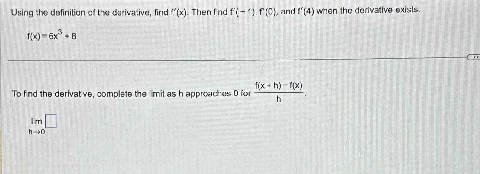 Solved Using the definition of the derivative, find f'(x). | Chegg.com