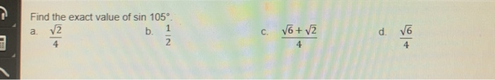 Solved Find the exact value of sin 105° a V2 b. I V6+ 2. | Chegg.com