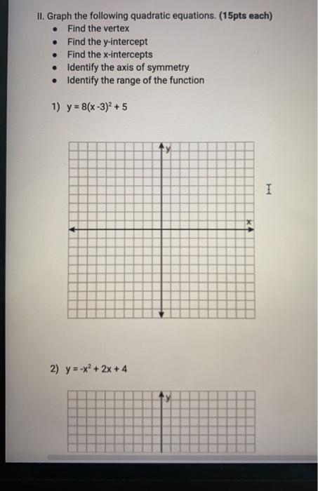 Solved II. Graph the following quadratic equations. (15pts | Chegg.com