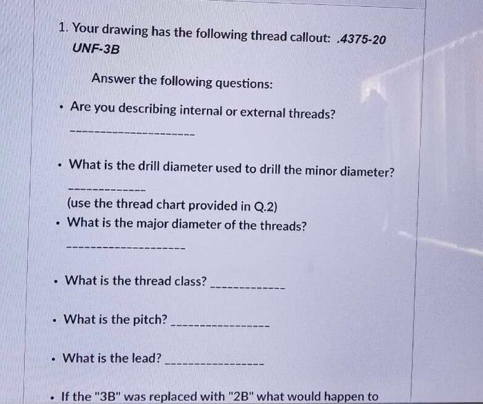 Solved 1. Your drawing has the following thread callout: | Chegg.com