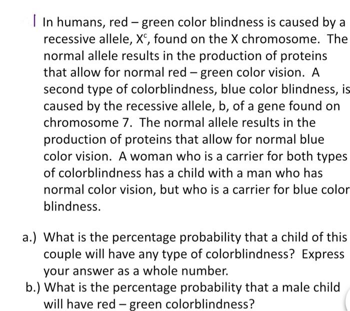Solved I In humans, red - green color blindness is caused by | Chegg.com