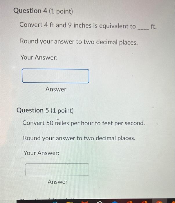 Solved Question 4 (1 point) Convert 4 ft and 9 inches is | Chegg.com