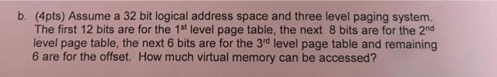Solved b. (4pts) Assume a 32 bit logical address space and | Chegg.com