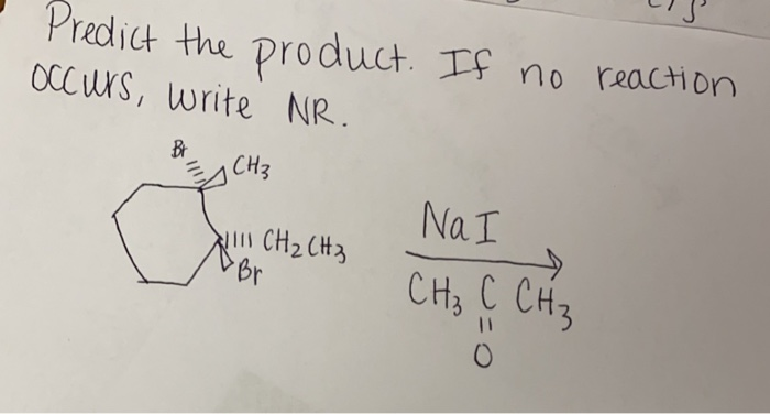 Solved Predict the product. If no reaction occurs, write NR. | Chegg.com