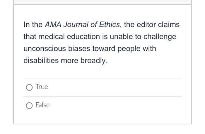 In the AMA Journal of Ethics, the editor claims both | Chegg.com