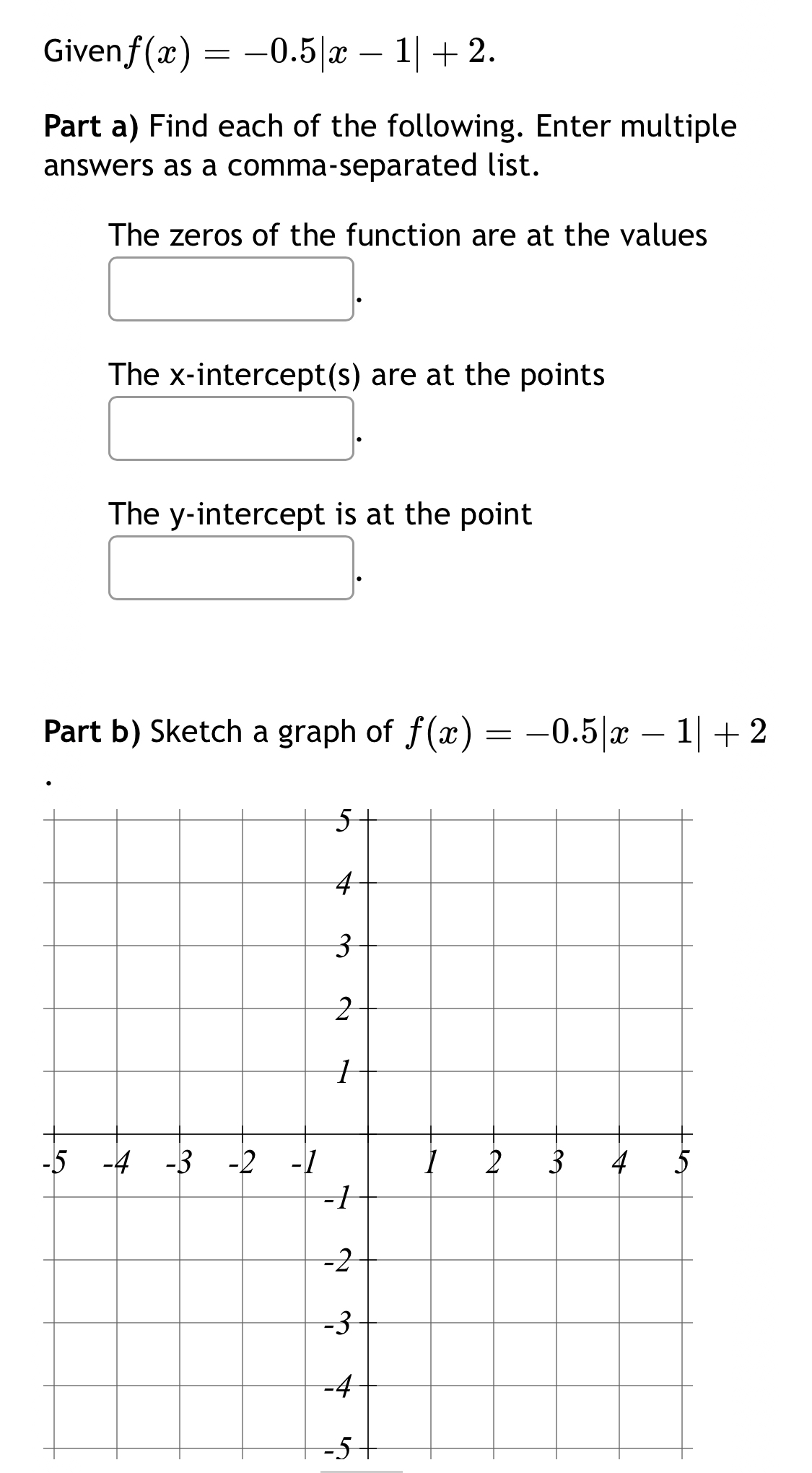Solved Given f(x)=-0.5|x-1|+2.Part a) ﻿Find each of the | Chegg.com