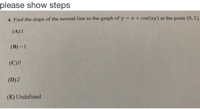 Solved please show steps 4. Find the slope of the normal | Chegg.com