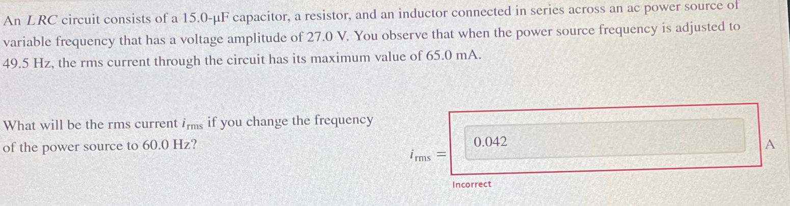 Solved An LRC ﻿circuit consists of a 15.0-μF ﻿capacitor, a | Chegg.com