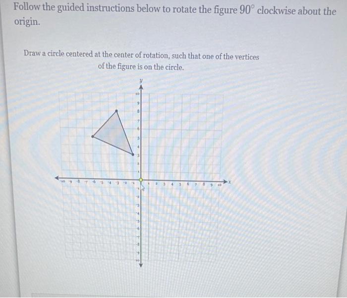 Solved Follow The Guided Instructions Below To Rotate The