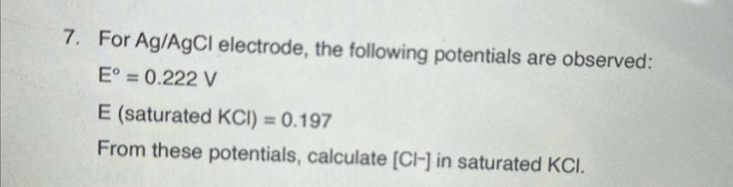 Solved For AgAgCl ﻿electrode, the following potentials are | Chegg.com