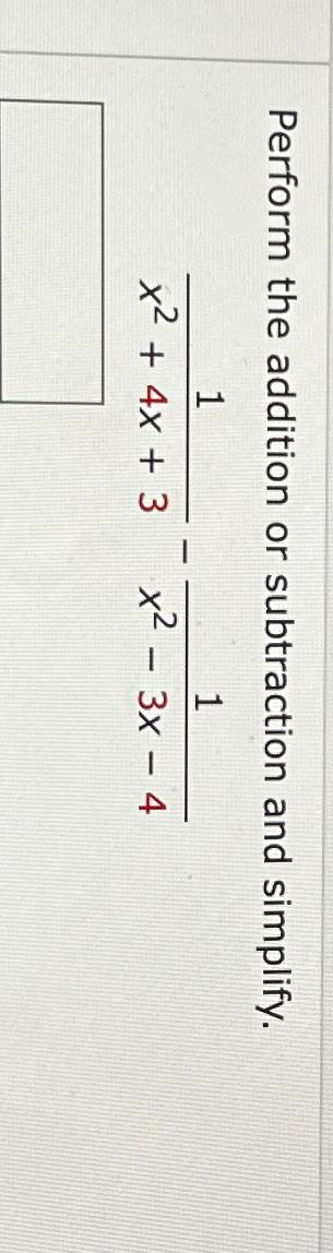 Solved Perform the addition or subtraction and | Chegg.com