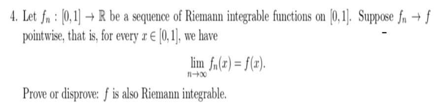 Solved 4. Let fn : [0,1] → R be a sequence of Riemann | Chegg.com