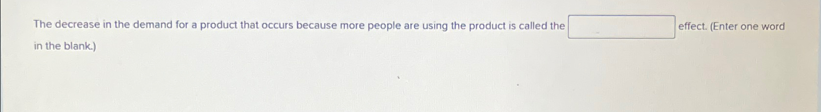 Solved The Decrease In The Demand For A Product That Occurs Chegg