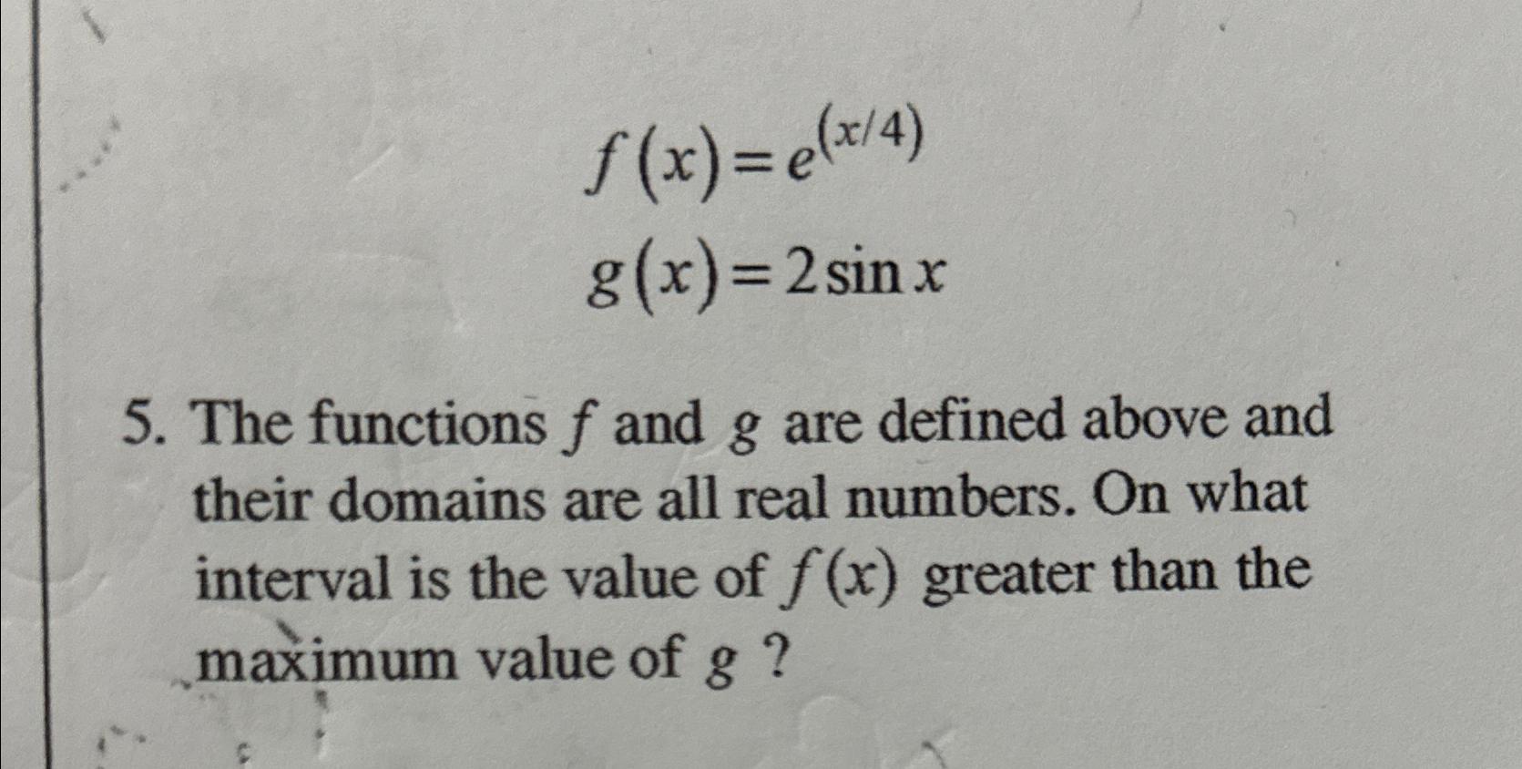 Solved f(x)=e(x4)g(x)=2sinxThe functions f ﻿and g ﻿are | Chegg.com
