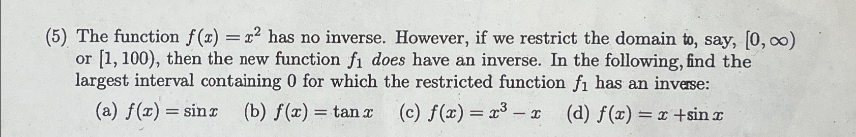 Solved (5) ﻿The function f(x)=x2 ﻿has no inverse. However, | Chegg.com