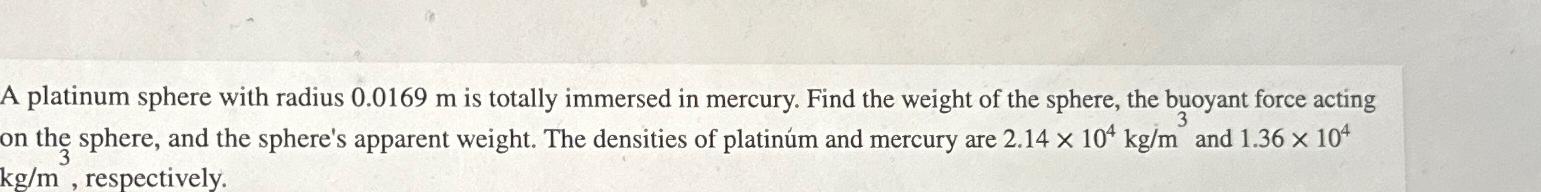 Solved A platinum sphere with radius 0.0169m is totally | Chegg.com