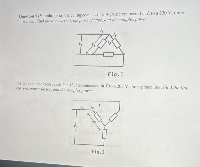 Solved Question 5 (30 points): (a) Three impedances of 3+j4 | Chegg.com
