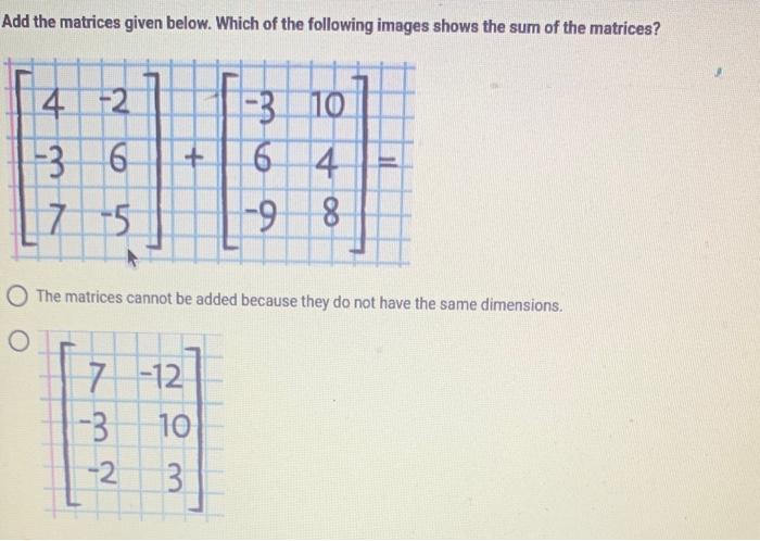 Solved Add the matrices given below. Which of the following | Chegg.com