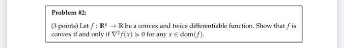 Solved Problem #1: (3 points) Let f:Rn→R be a convex and | Chegg.com