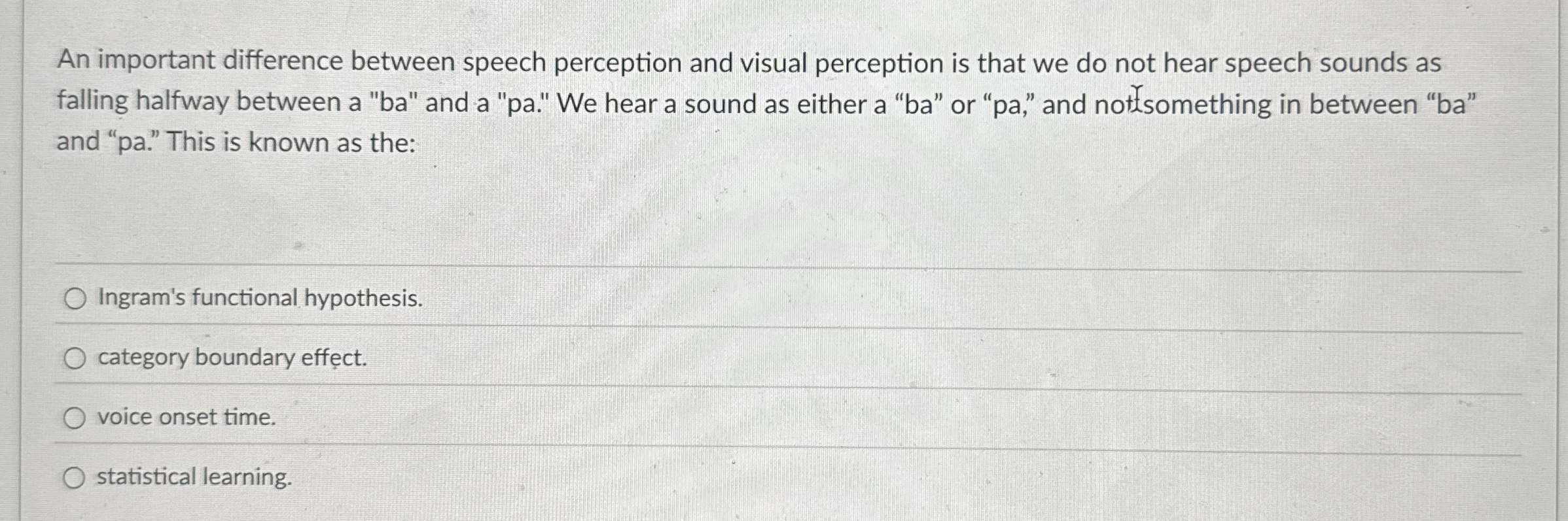 Solved An important difference between speech perception and | Chegg.com