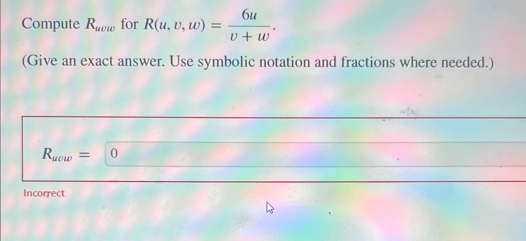 Solved Compute Ruvw ﻿for R(u,v,w)=6uv+w.(Give an exact | Chegg.com