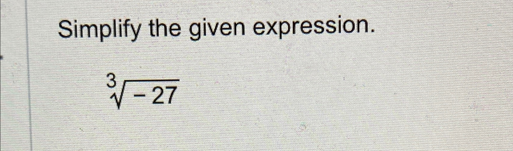 Solved Simplify the given expression.-273 | Chegg.com