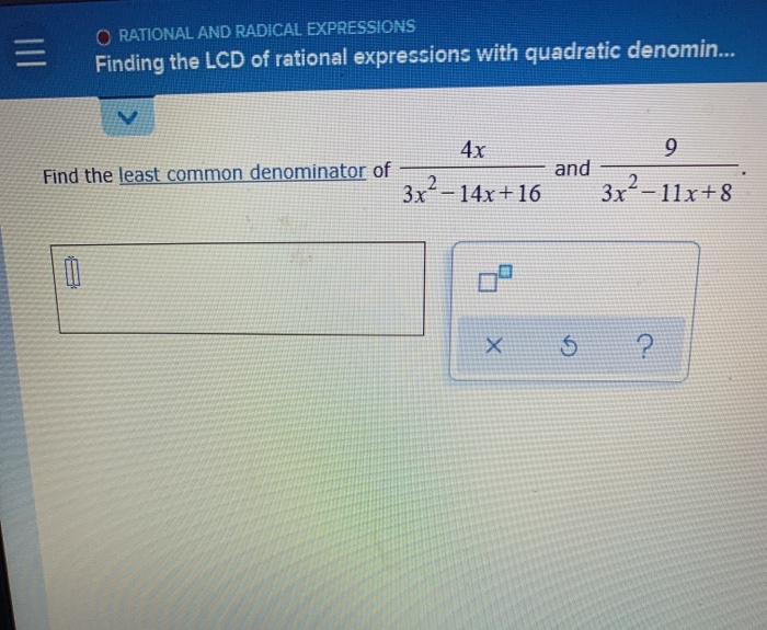 Solved 'O RATIONAL AND RADICAL EXPRESSIONS Finding the LCD | Chegg.com